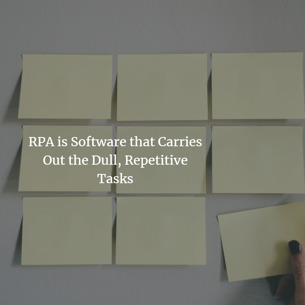 How Robotic Process Automation Makes Business Less Dull and Repetitive ...